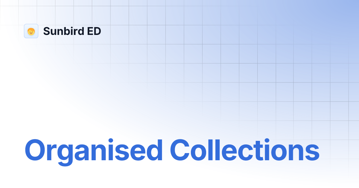 Organised Collections | Sunbird ED