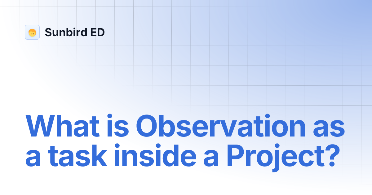 What is Observation as a task inside a Project? | Sunbird ED
