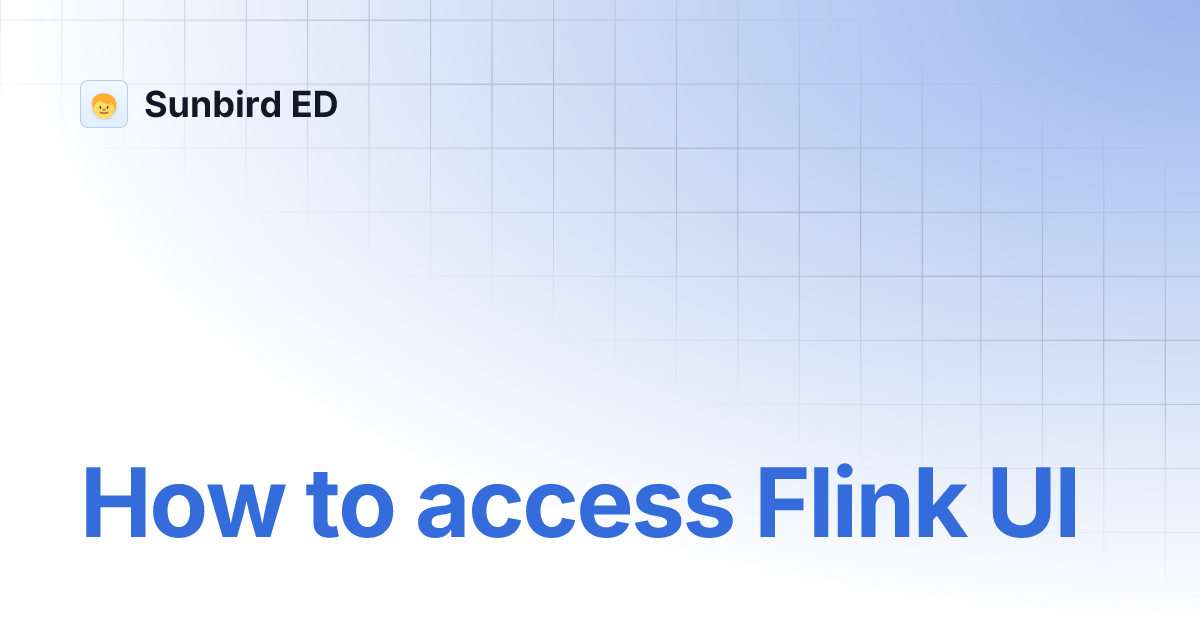 How to access Flink UI | Sunbird ED