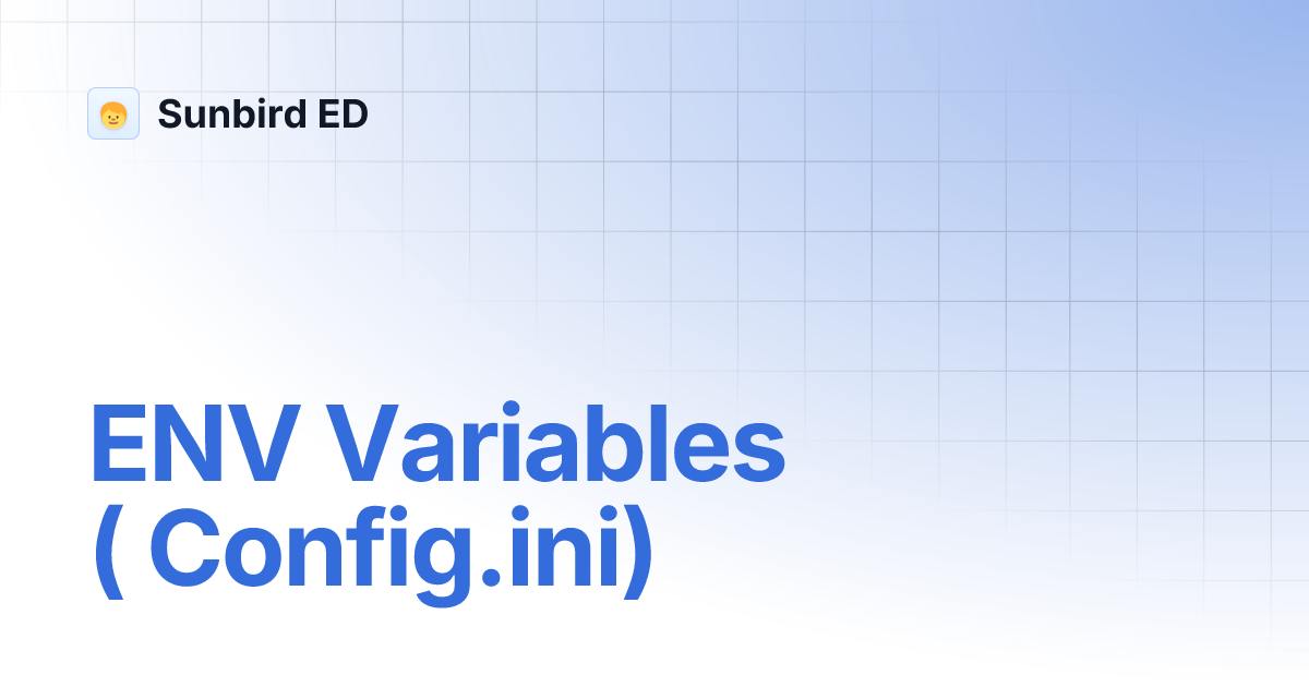 ENV Variables ( Config.ini) | Sunbird ED